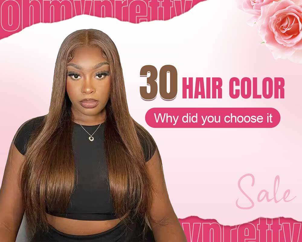 30 Hair Color: Why did You Choose it