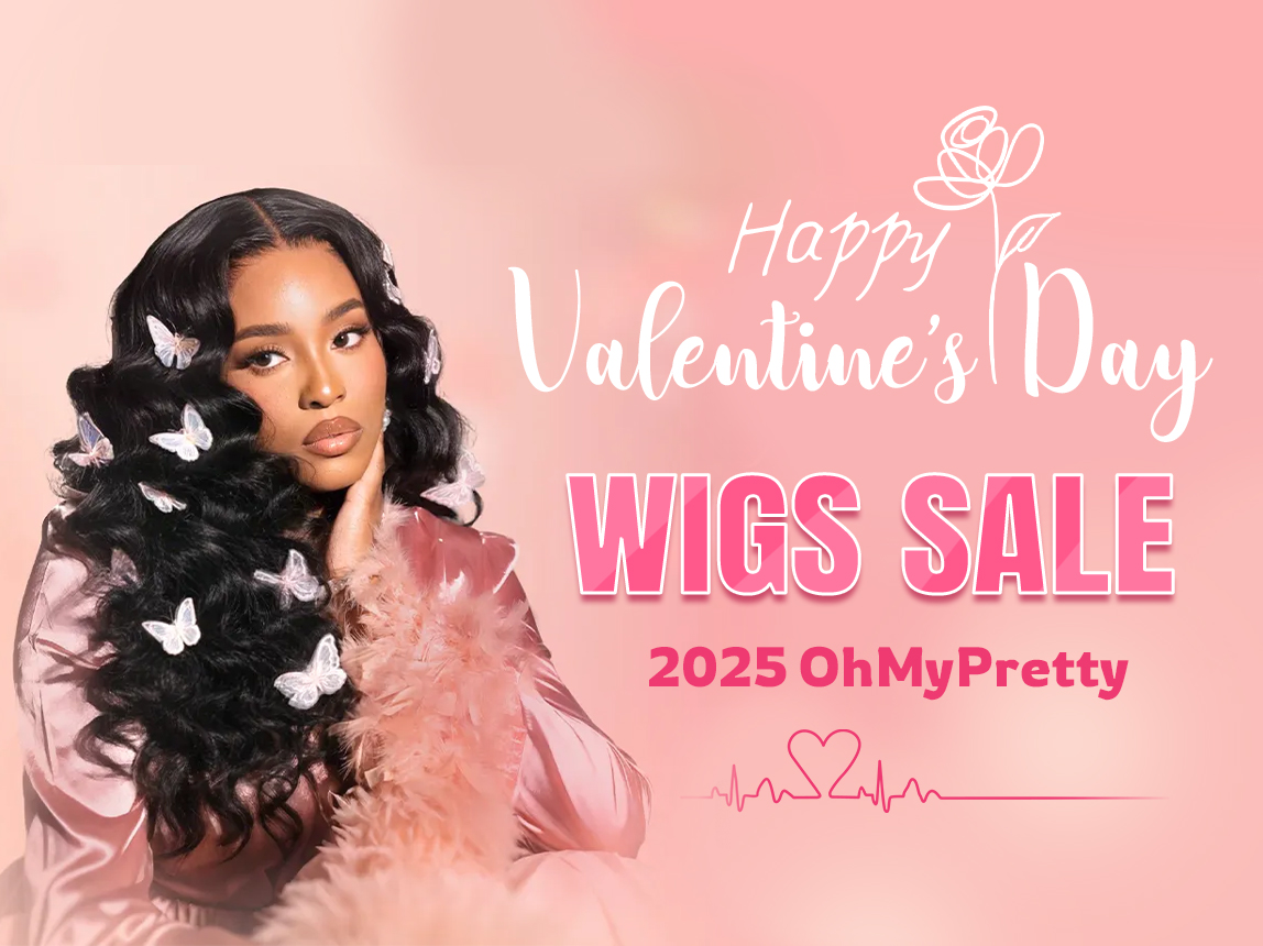 2025 OhMyPretty Valentine’s Day Hair Wigs Sale – OhMyPretty