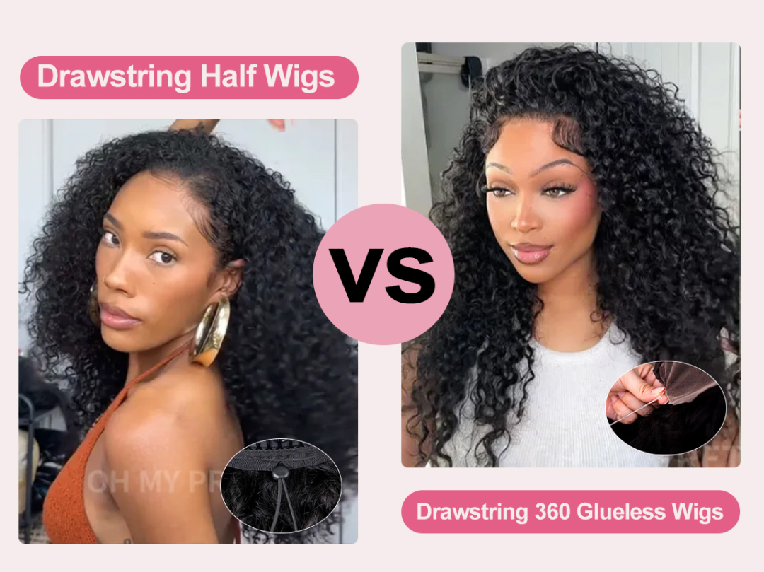 Drawstring Half Wigs VS Drawstring 360 Glueless Wigs