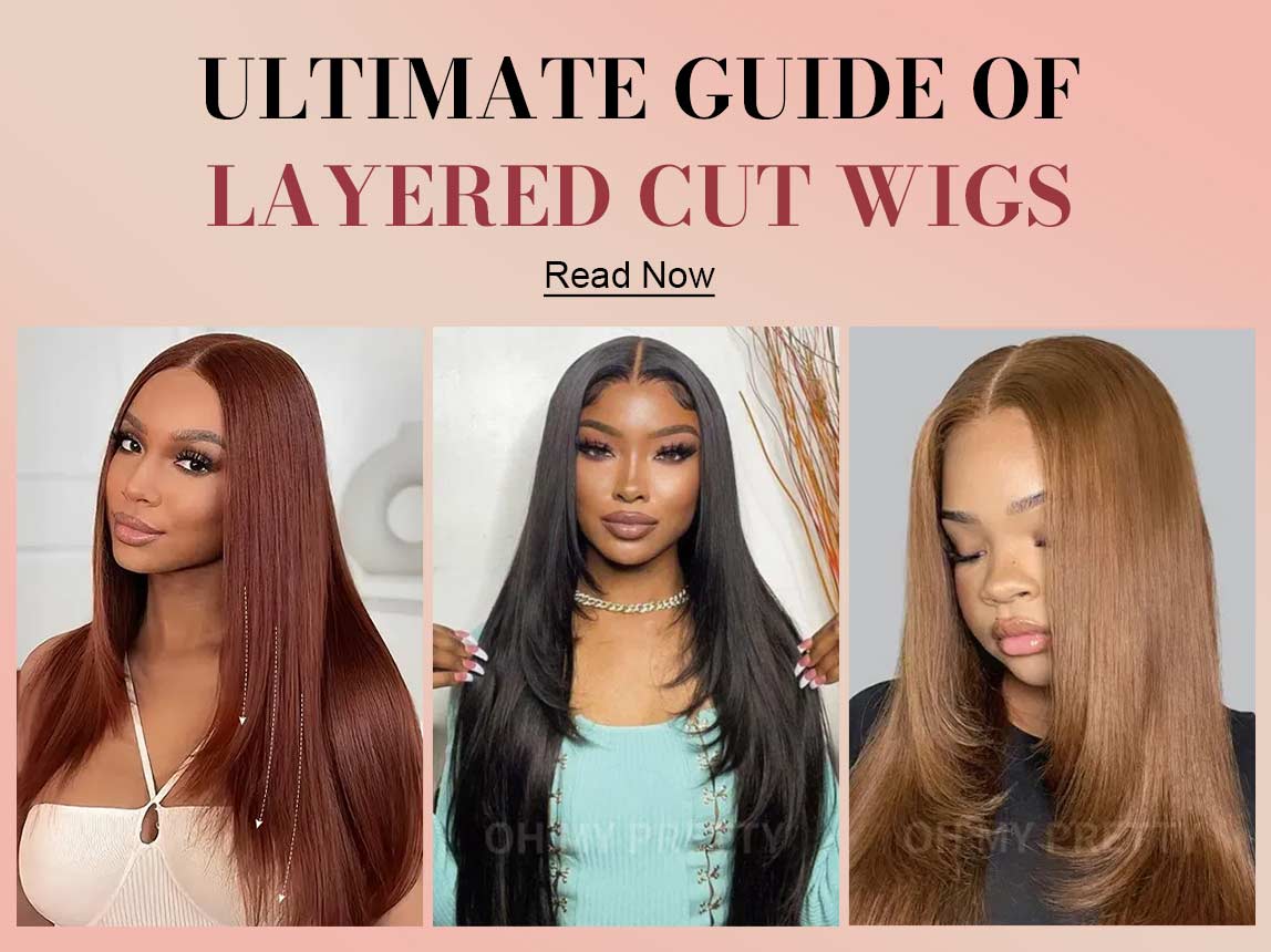 Ultimate Guide Of Layered Cut Wigs