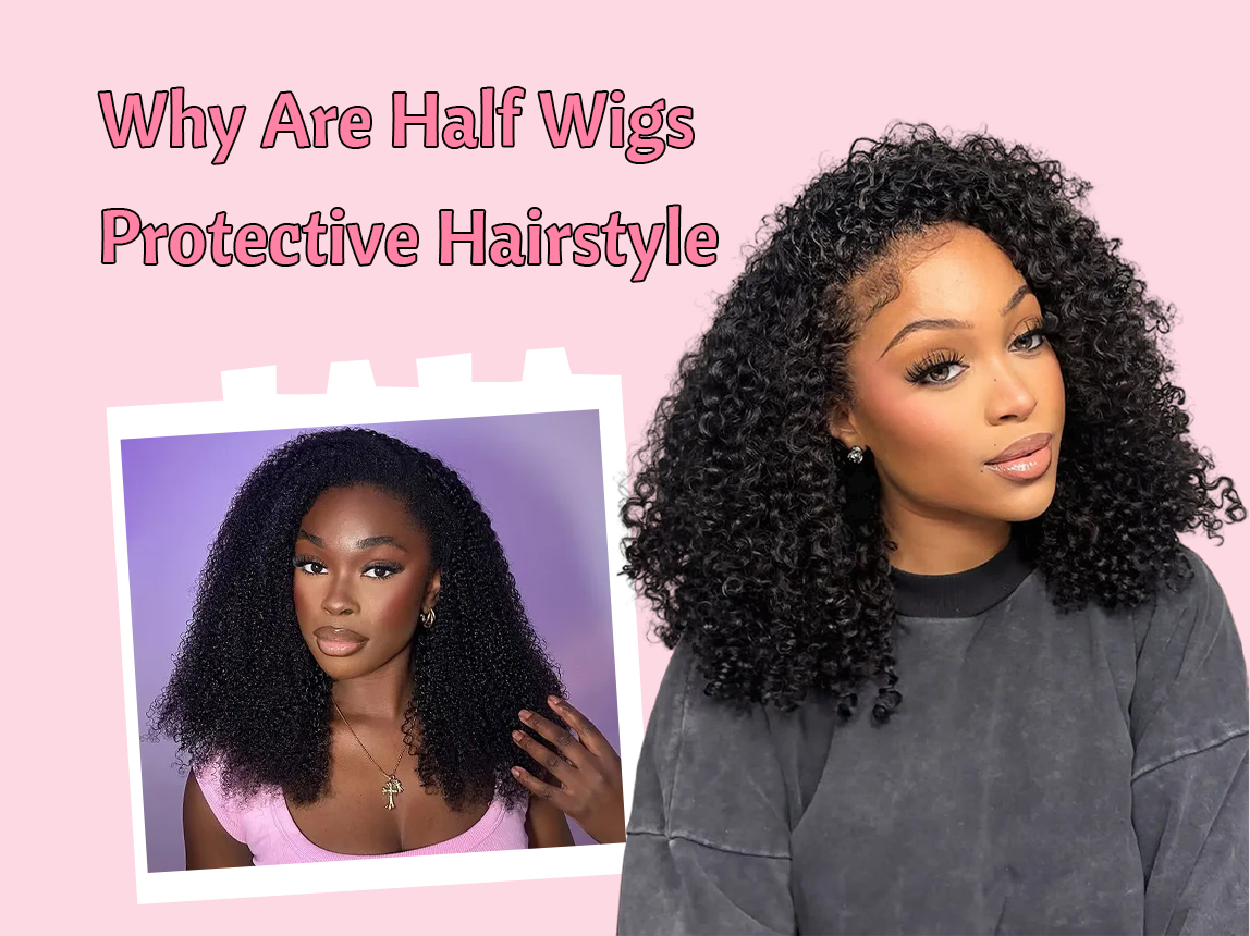 Why Are Half Wigs Excellent Protective Hairstyle?