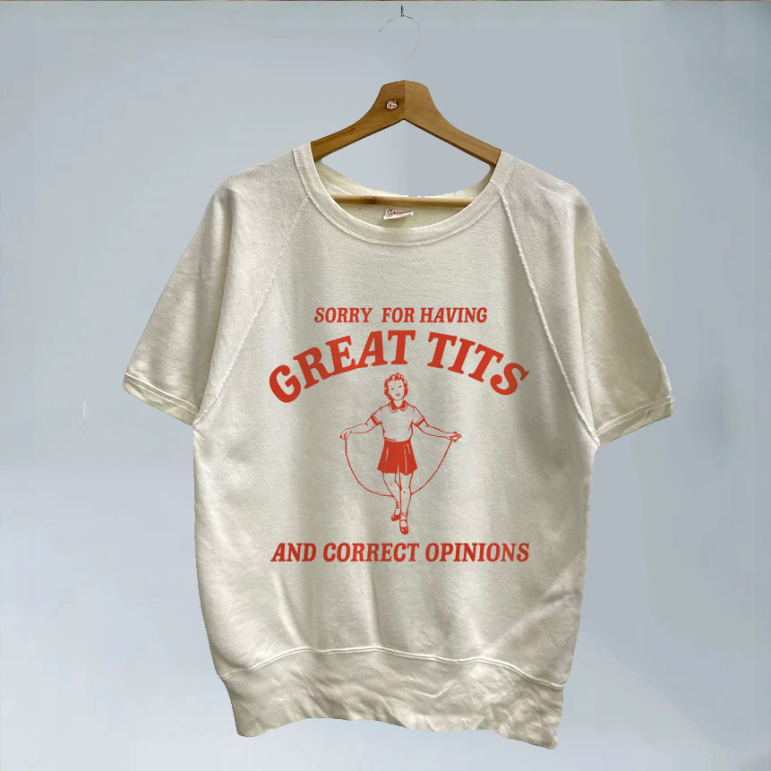 Sorry For Having Great Tits Retro Shirt Sorry For Having Great Tits Retro Shirt