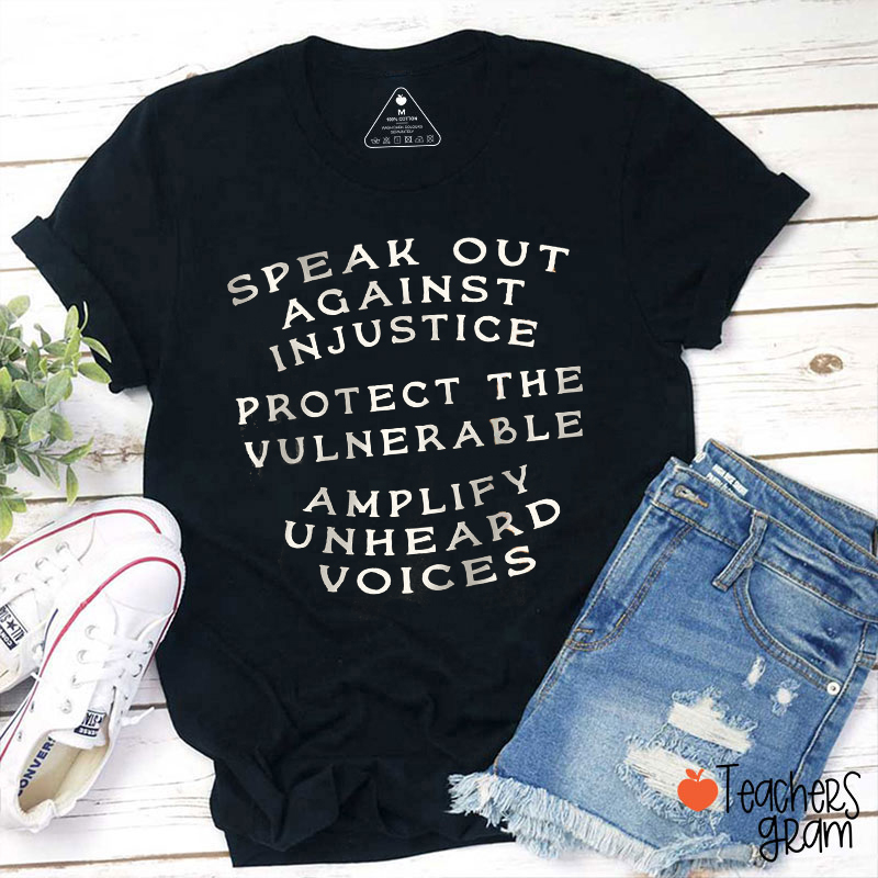 Speak Out Against Injustice Teacher T-Shirt