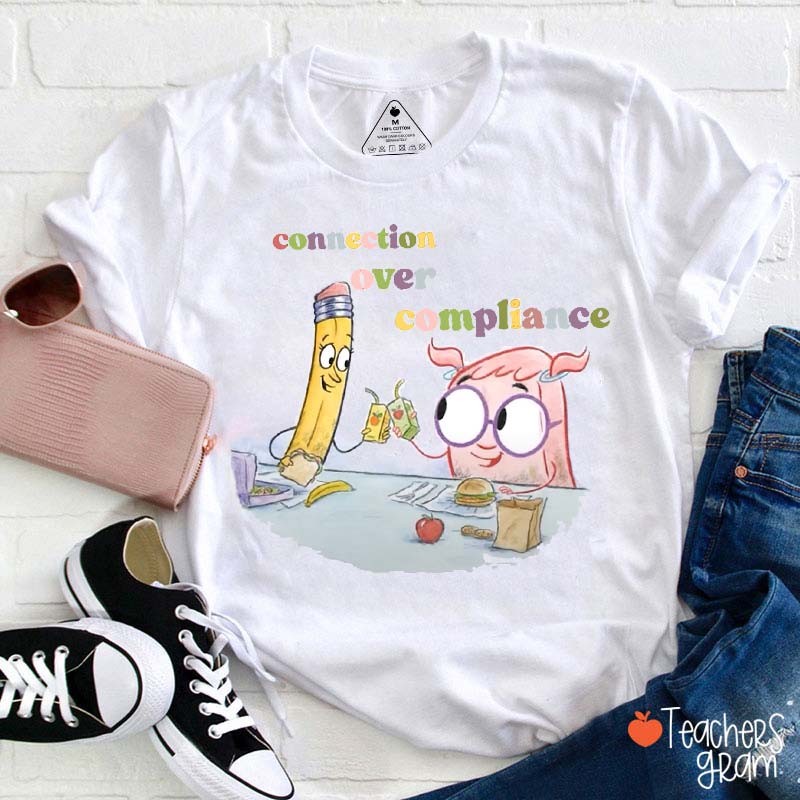Connection Over Compliance Buddy Teacher T-Shirt