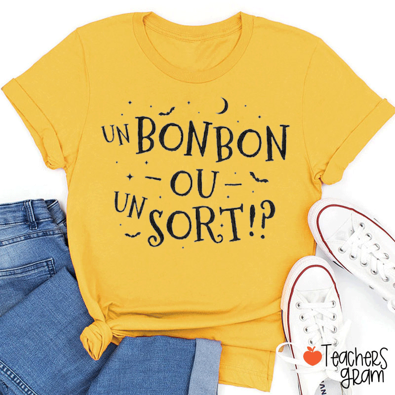 Un Bonbon Ou Un Sort French Teacher T-Shirt