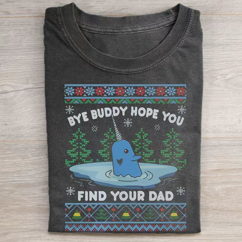 Bye Buddy Hope You Find Your Dad T-shirt – ShawnCraft