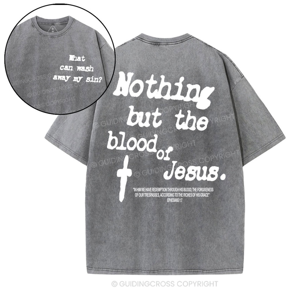 Nothing About The Blood Of Jesus Christian Washed T-Shirt Sale ...