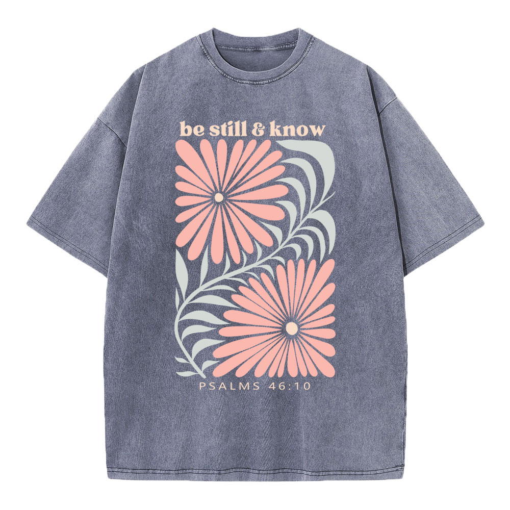 Be Still And Know Christian Washed T-Shirt Sale-GuidingCross