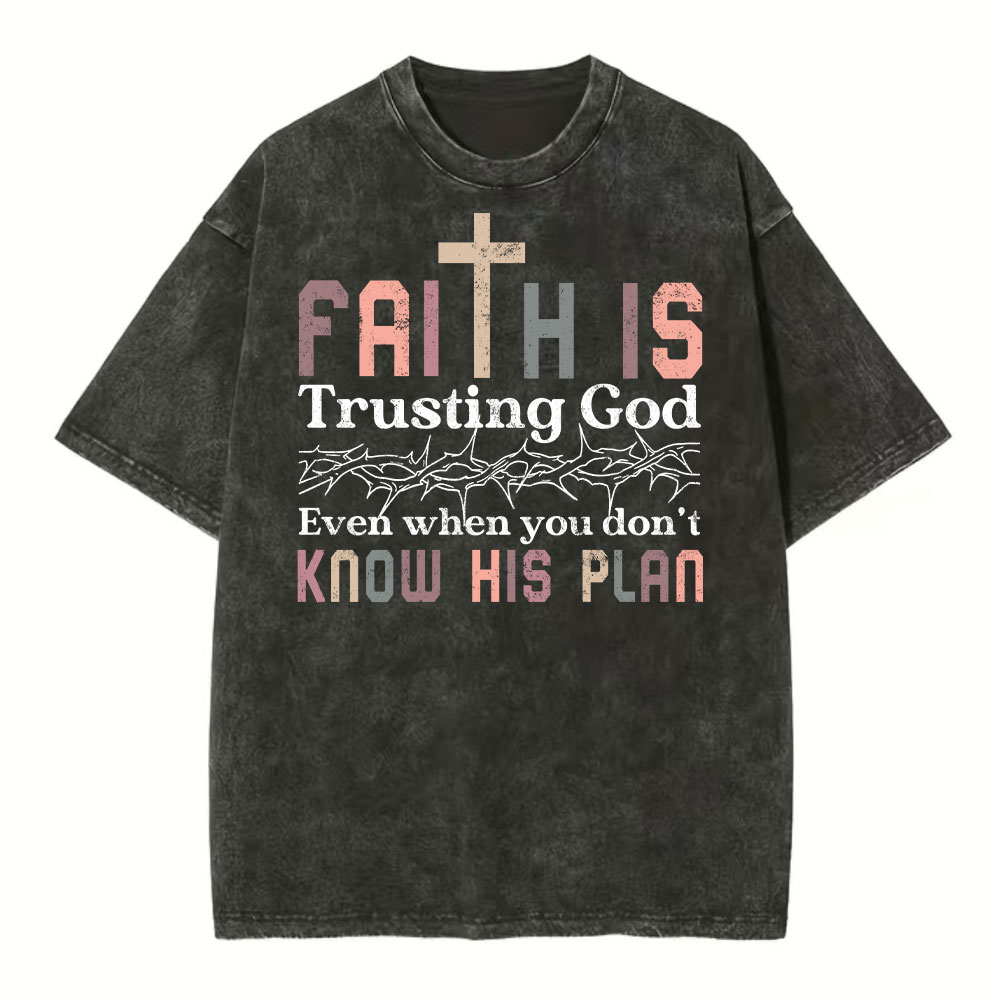 Faith Is Trusting God Christian Washed T Shirt Sale Guidingcross