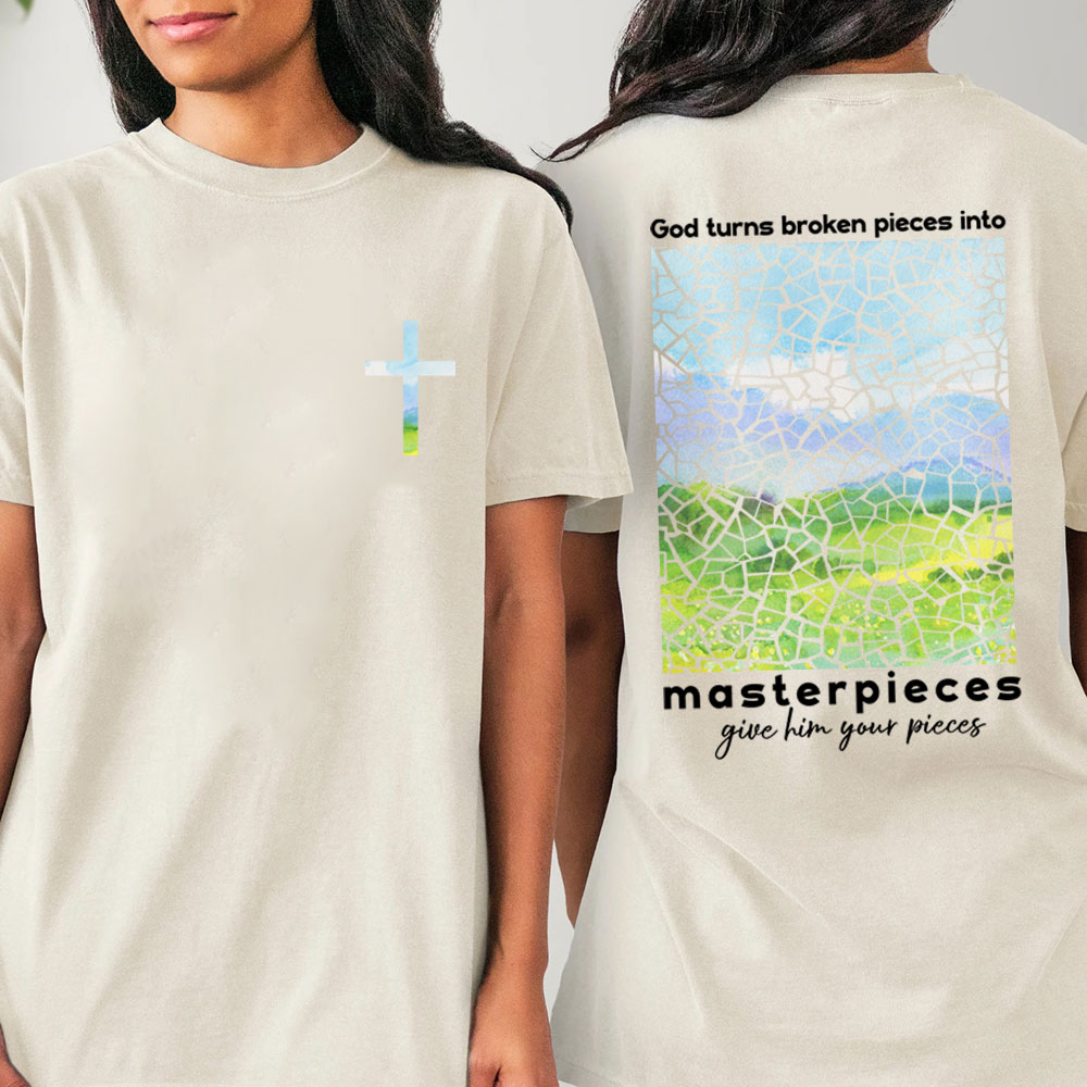 God Turns Broken Pieces Into Masterpieces Christian T Shirt Sale