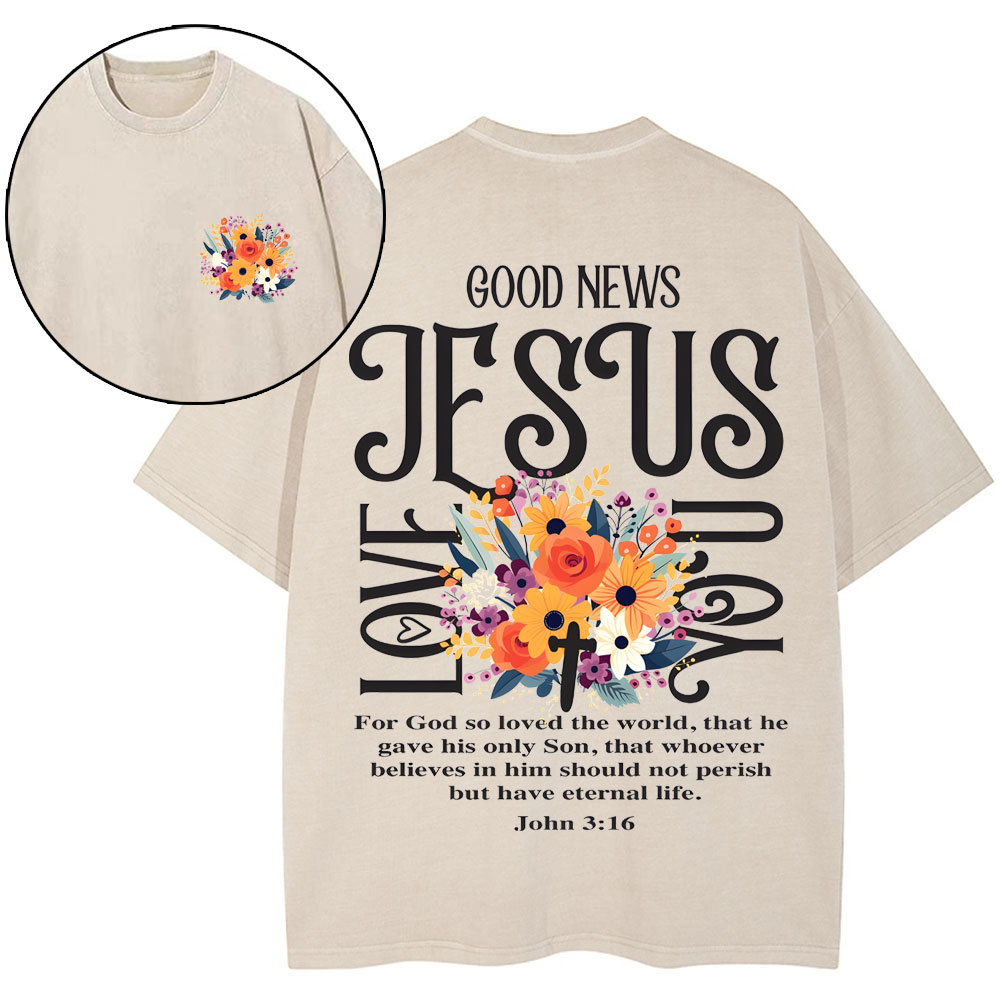 Good News Jesus Love You Chirstian Washed T Shirt Sale Guidingcross