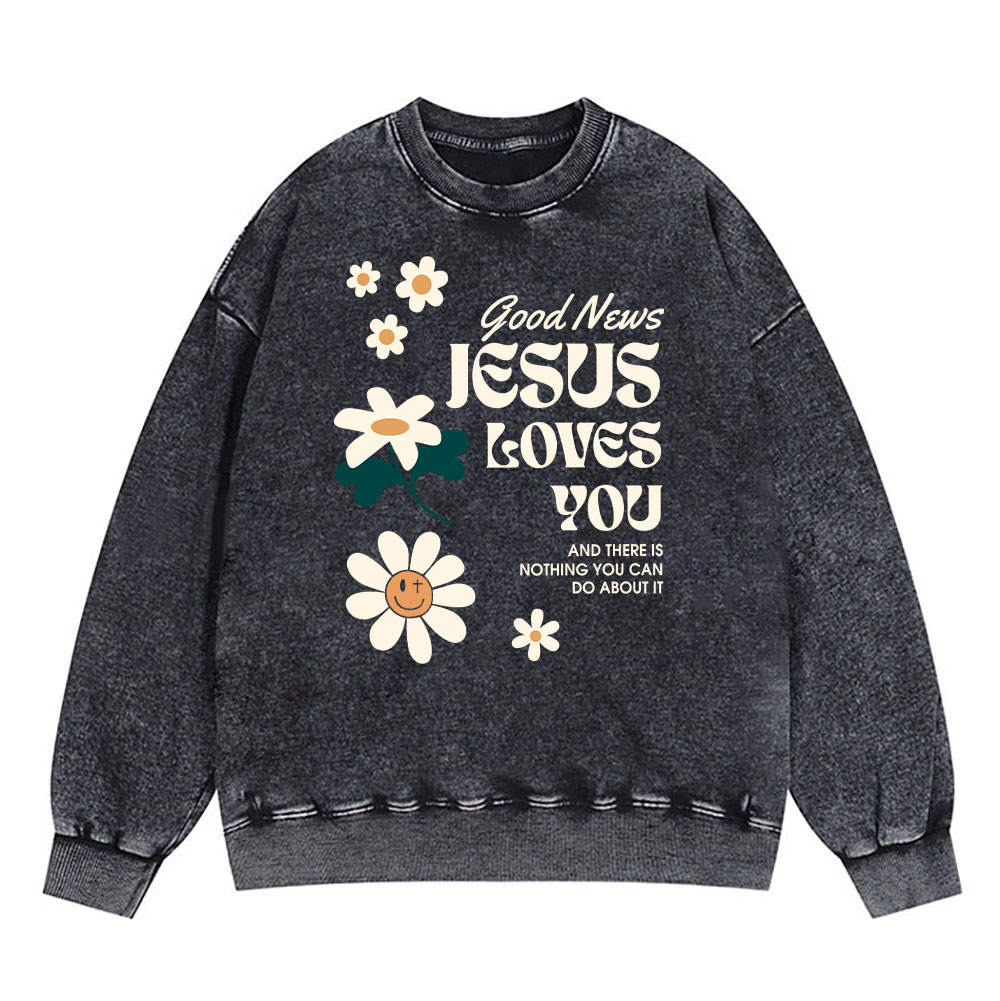 Good News Jesus Loves You Christian Washed Sweatshirt Sale Guidingcross