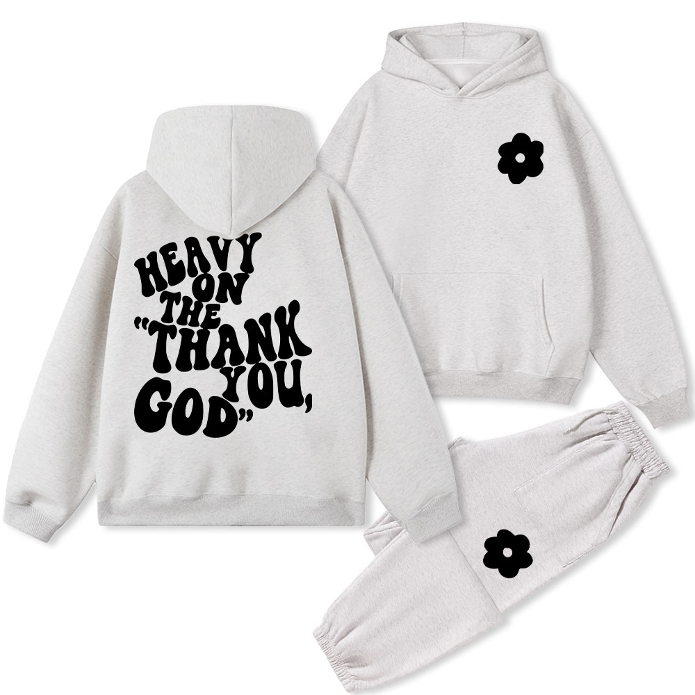 Heavy On Thank You God Christian Fleece Hoodie Set Sale - GuidingCross