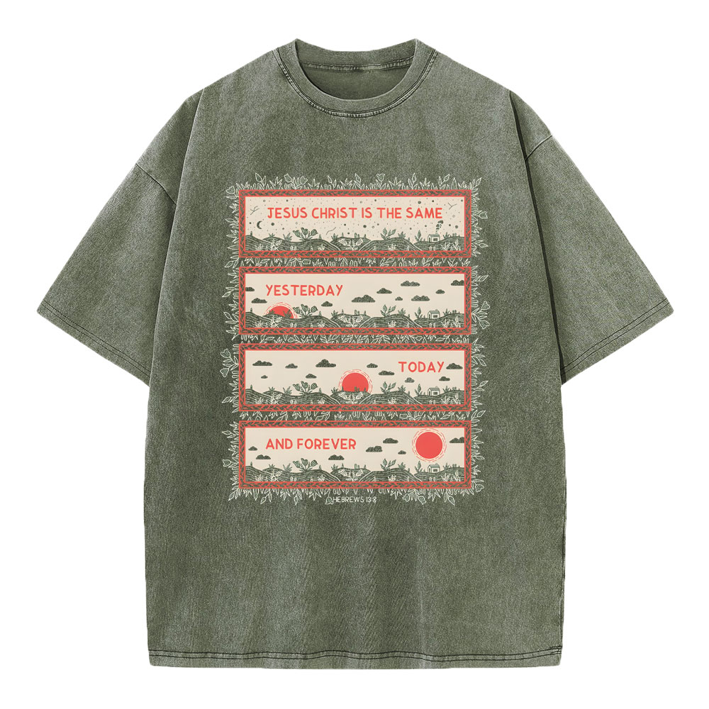 Jesus Christ Is The Same Christian Washed T Shirt Sale Guidingcross
