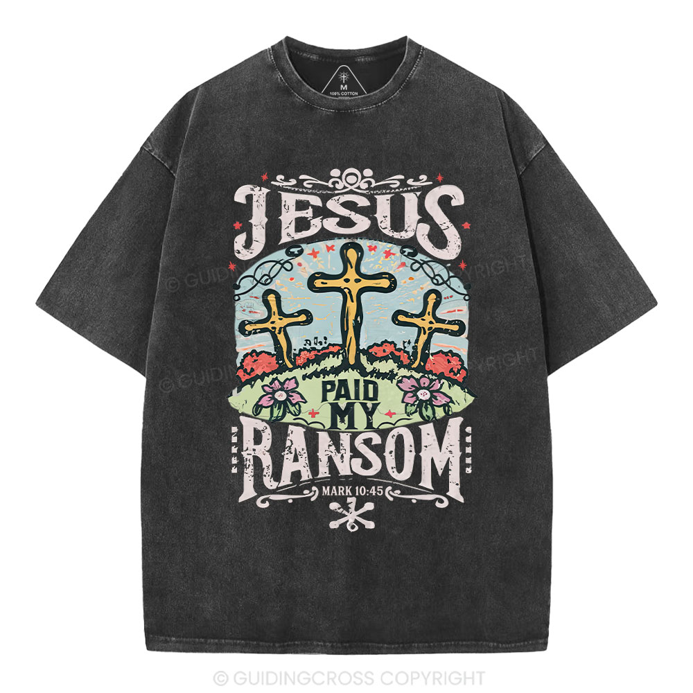 Jesus Paid My Ransom Christian Washed T-Shirt Sale - GuidingCross