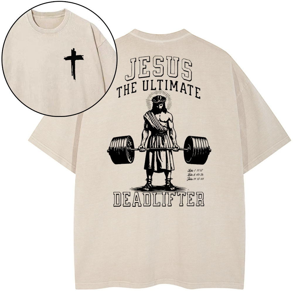 Jesus The Ulimate Deadlifter Chrsitian Washed T Shirt Sale Guidingcross