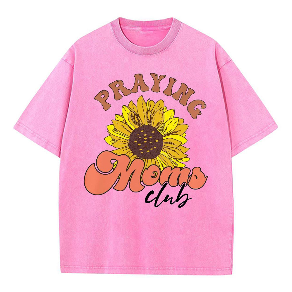 Praying Moms Club Christian Washed T Shirt Sale Guidingcross