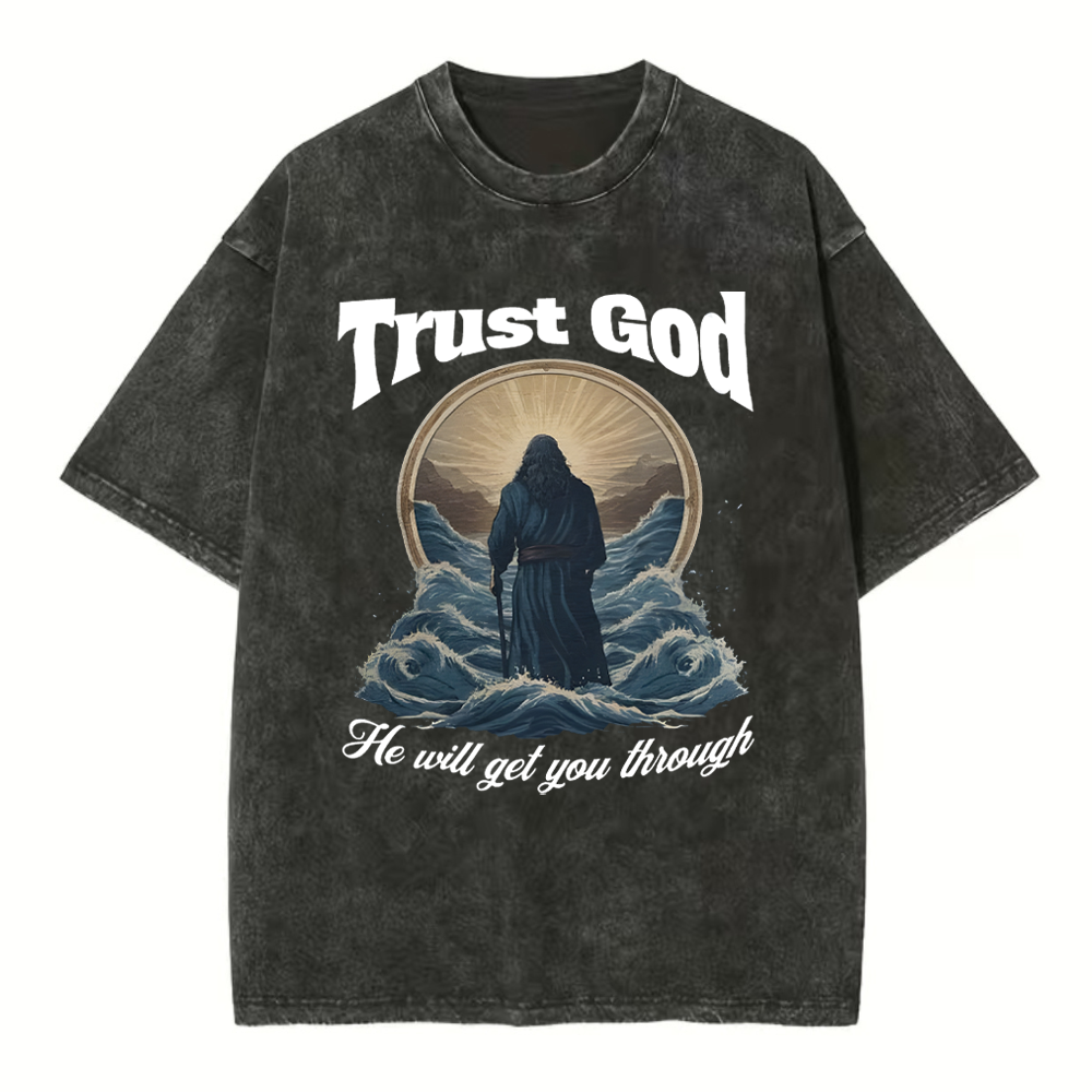 Trust God He Will Get You Christian Washed T Shirt Sale Guidingcross