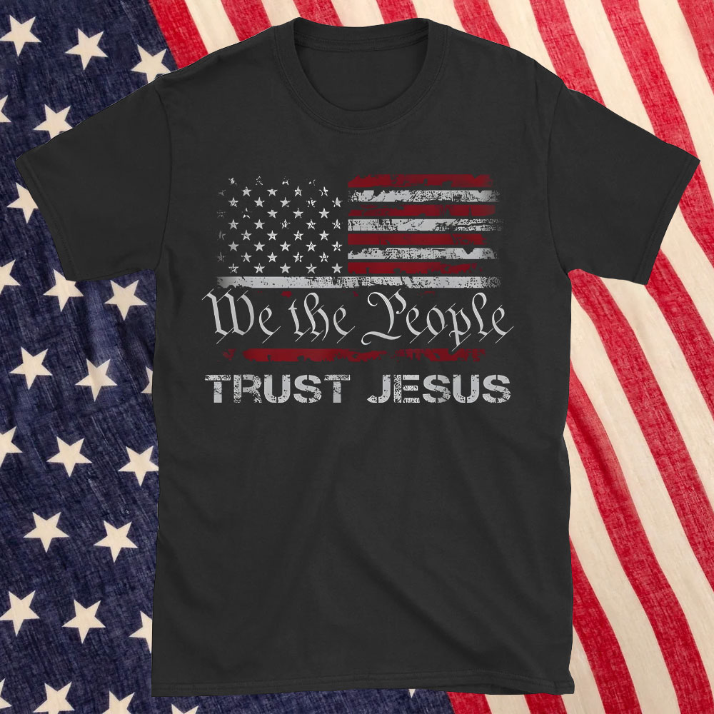 We The People Trust Jesus Christian T Shirt Sale Guidingcross