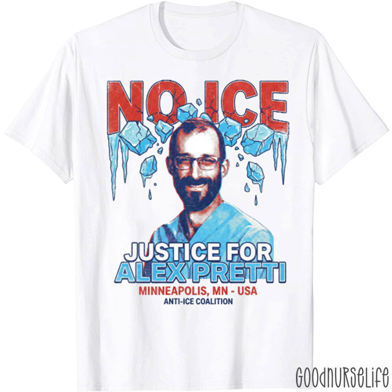 No Ice Justice For Alex Nurse T-shirt