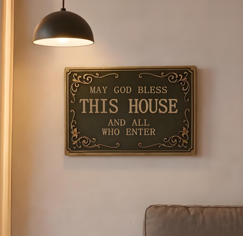“MAY GOD BLESS THIS HOUSE AND ALL WHO ENTER” Artistic Signage