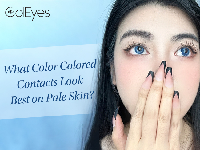 What Color Colored Contacts Look Best on Pale Skin?