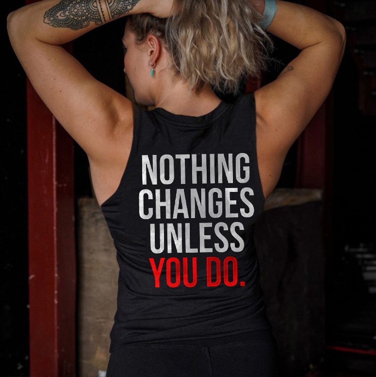 Nothing Changes Unless You Do Printed Women S Vest