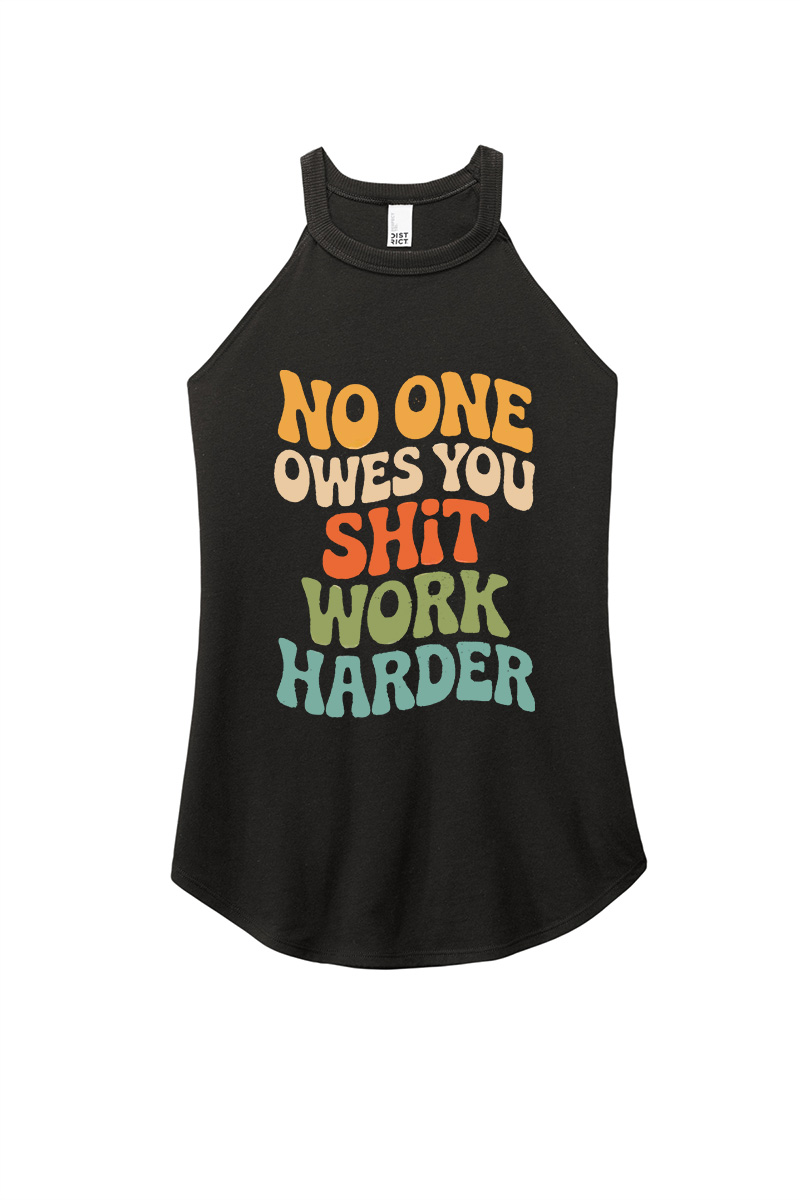 No One Owes You SHit Work Harder Printed Women's Yoga Tank Tops