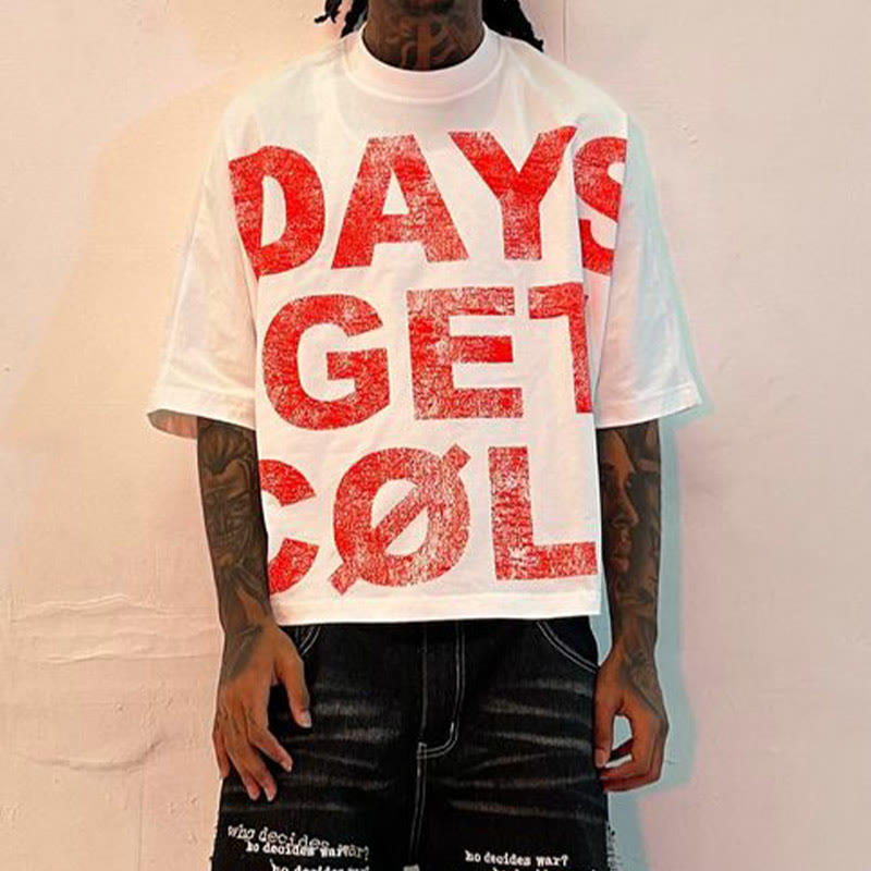 100% Cotton Days Get Cold Print T-shirt