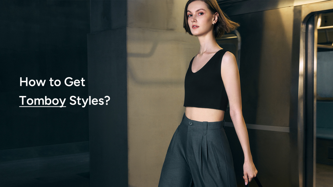 How to Get Tomboy Styles? – Nebility