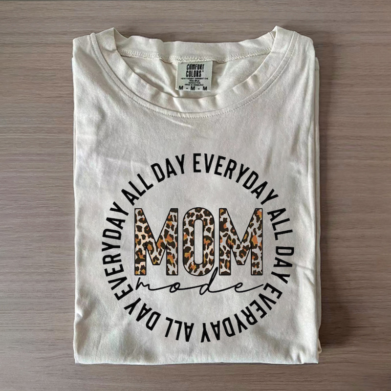 All Day Everyday Mom Mode T-Shirt