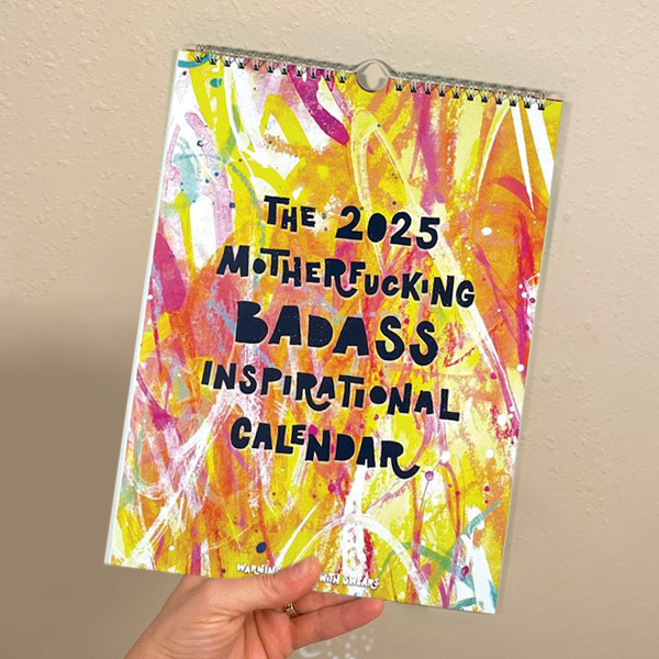 2025 Motherfucking Badass Inspiration Calendar
