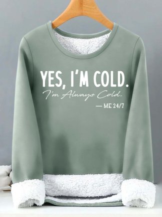 Women’s Yes I’m Cold I’m Always Cold Loose Text Letters Casual ...