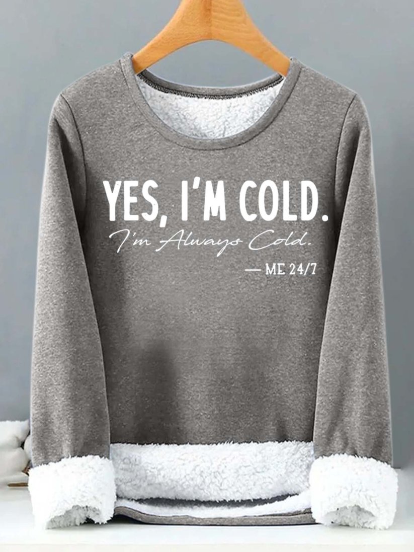Women’s Yes I’m Cold I’m Always Cold Loose Text Letters Casual ...