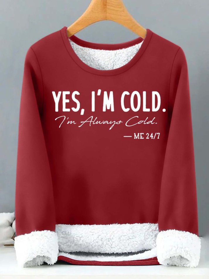 Women’s Yes I’m Cold I’m Always Cold Loose Text Letters Casual ...