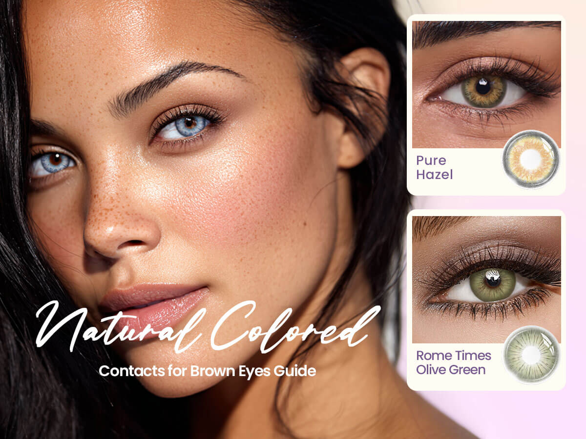 Natural Colored Contacts for Brown Eyes Guide – GleGlow