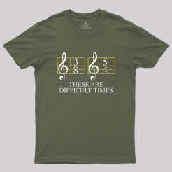 Geeksoutfit Music Difficult Times Geek T-Shirt for Sale