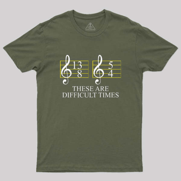 Geeksoutfit Music Difficult Times Geek T-Shirt for Sale