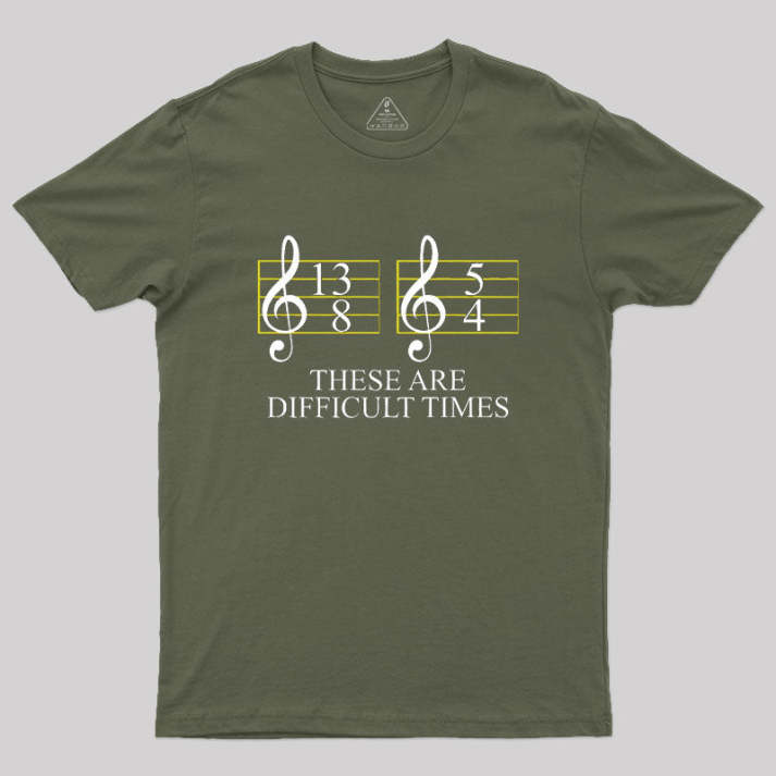 Geeksoutfit Music Difficult Times Geek T-Shirt for Sale