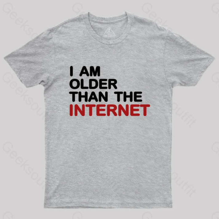 Geeksoutfit I Am Older Than The Internet Geek T-Shirt for Sale