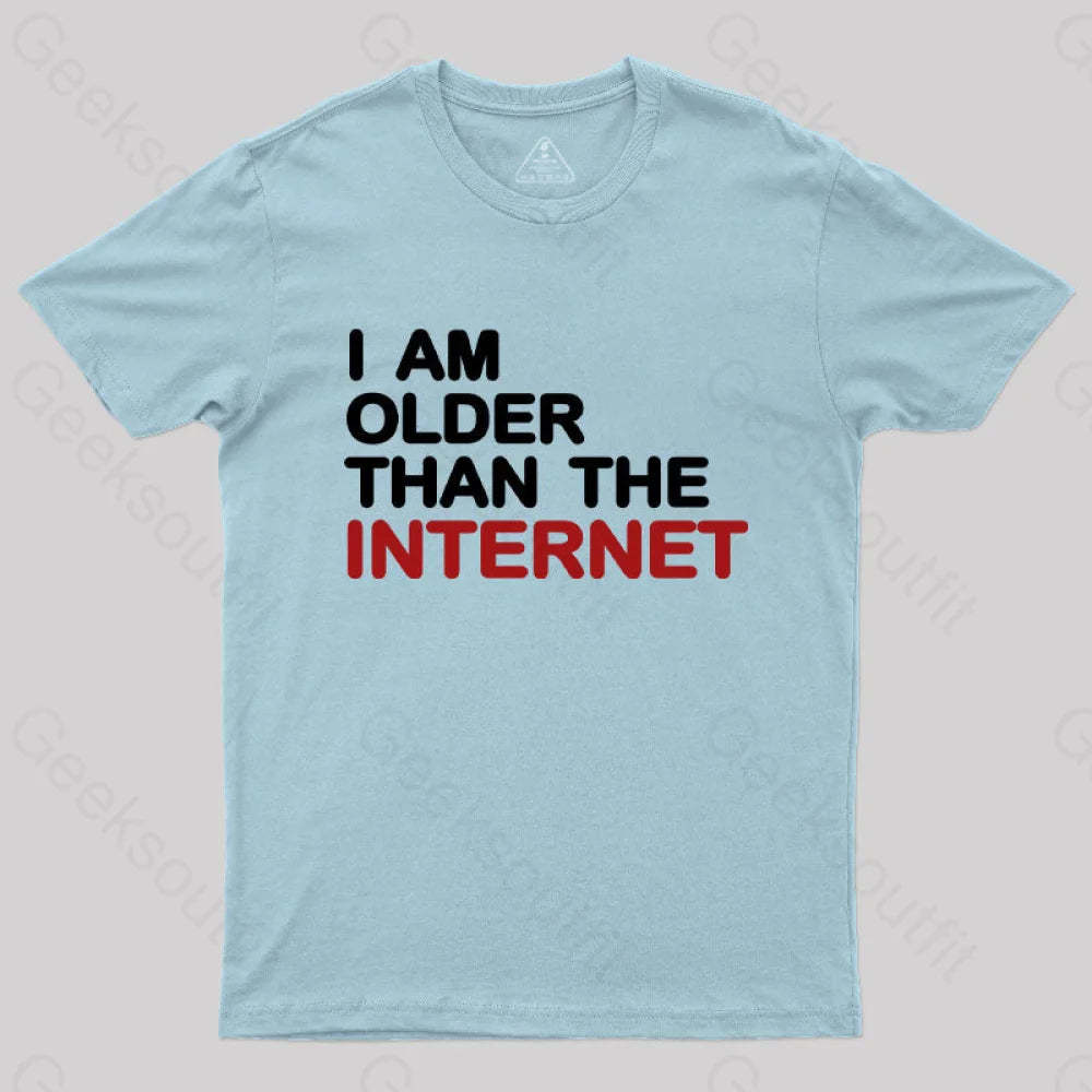 Geeksoutfit I Am Older Than The Internet Geek T-Shirt for Sale