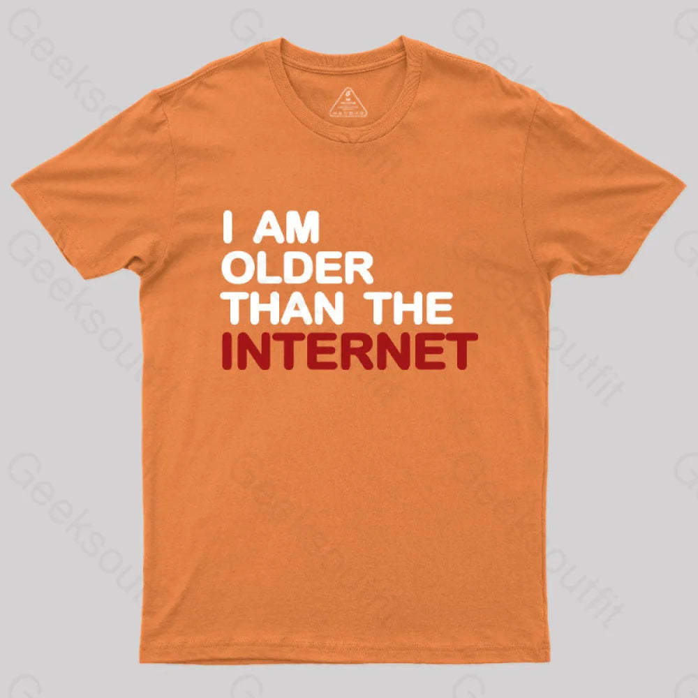 Geeksoutfit I Am Older Than The Internet Geek T-Shirt for Sale
