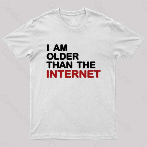 Geeksoutfit I Am Older Than The Internet Geek T-Shirt for Sale