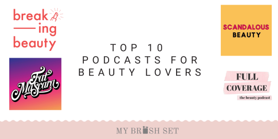 Top 10 Podcasts For The Beauty Obsessed – My Makeup Brushset