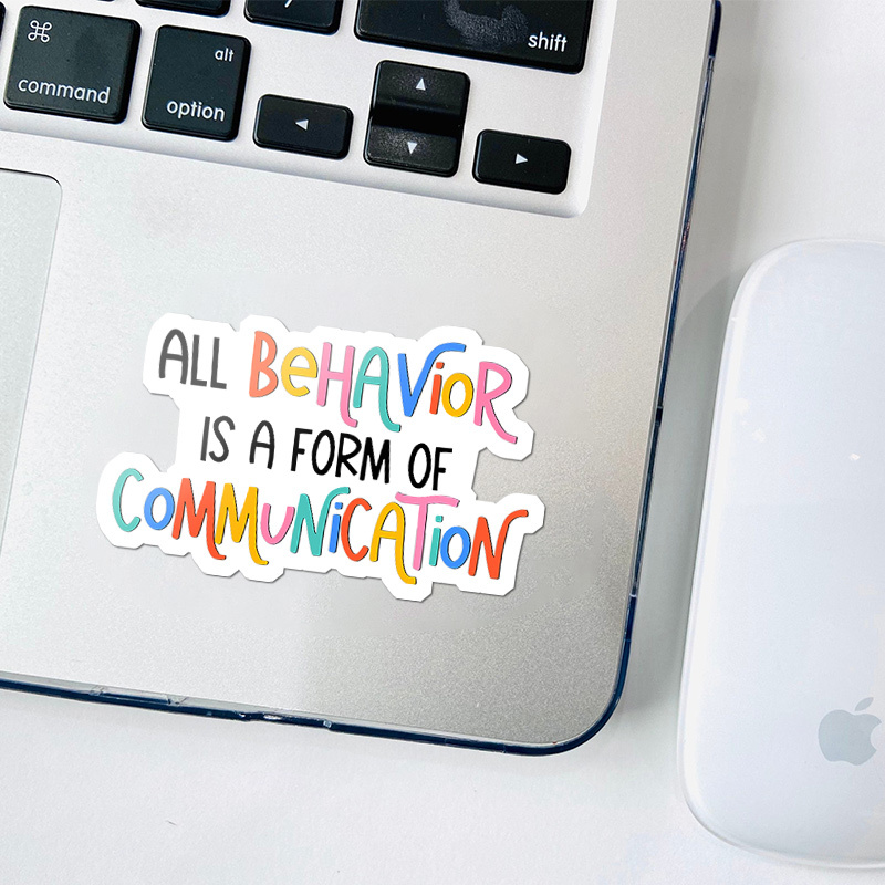 All Behavior Is A Form Of Communication Teacher Stickers Sale-Teachersgram