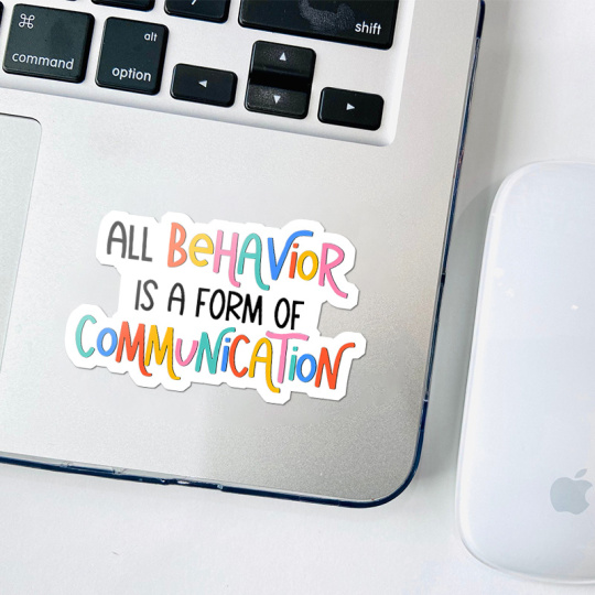 All Behavior Is A Form Of Communication Teacher Stickers Sale-Teachersgram
