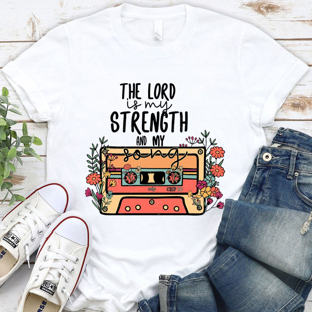 The Lord Is My Strength And My Song Religious Shirt Sale Guidingcross