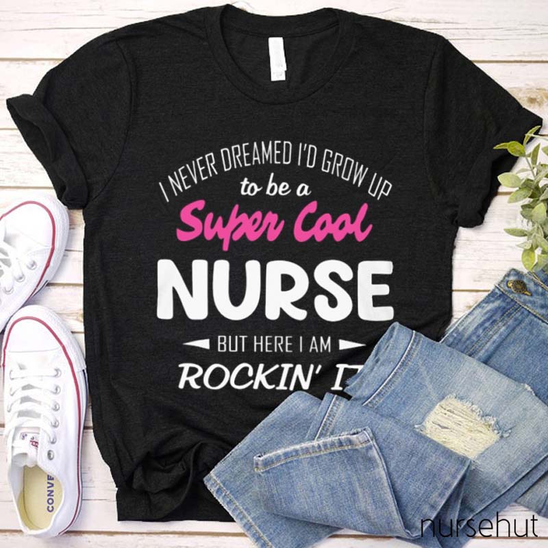 I Am Super Cool Nurse T-Shirt