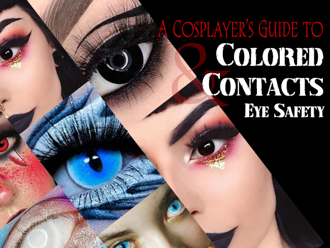 A Guide to Colored Contacts & Eye Safety for Cosplayers