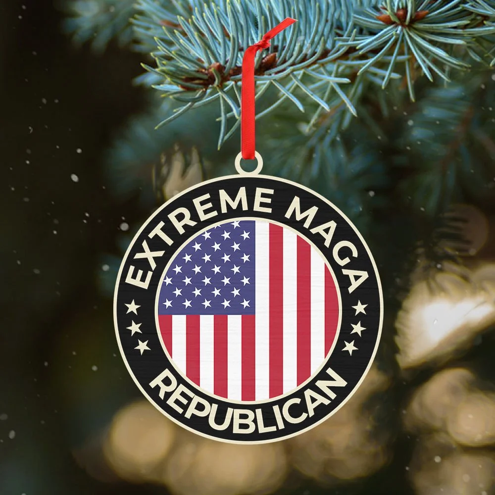 Extreme MAGA Republican Christmas Ornament TQN529OCT
